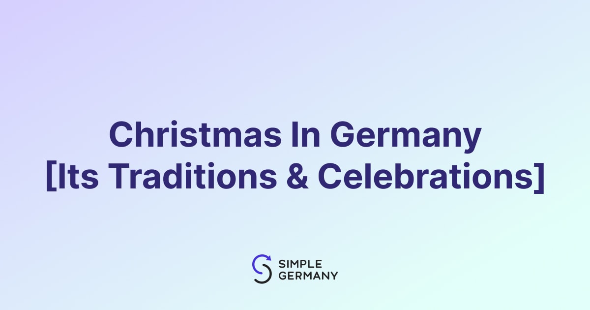 Christmas In Germany [Its Traditions And Celebrations]