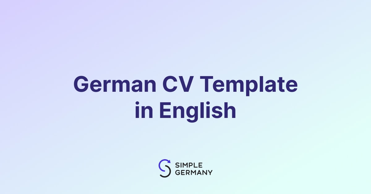 German CV Template In English [Ultimate English Guide]