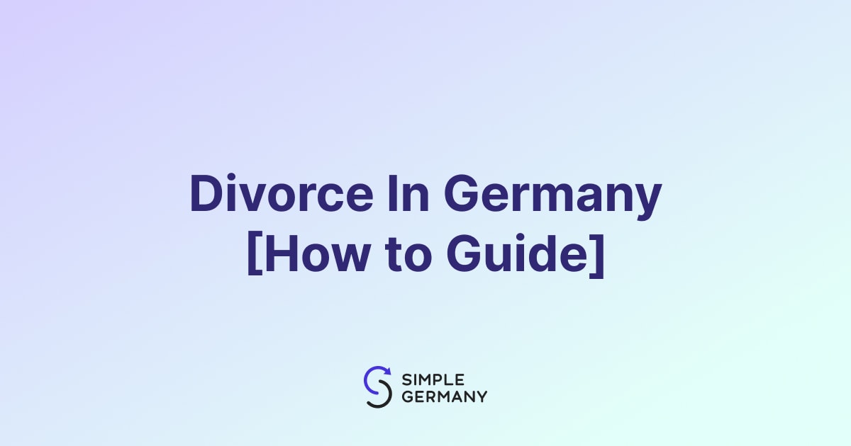 Divorce In Germany [How-to English Guide]