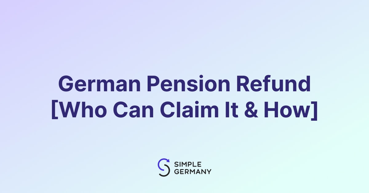 German Pension Refund [Who Can Claim It & How]