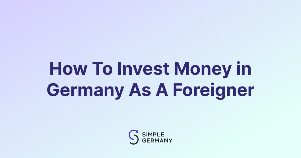 How To Invest Money In Germany As A Foreigner
